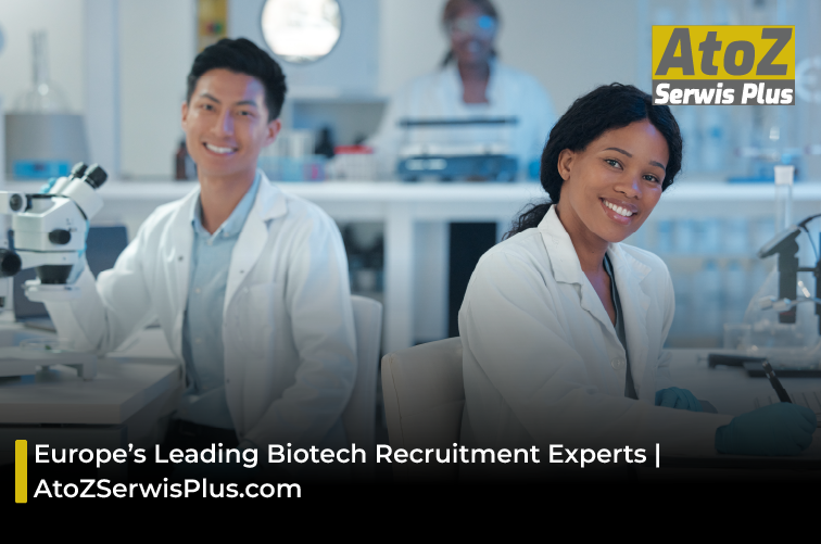 Europe’s Leading Biotech Recruitment Experts | AtoZSerwisPlus.com