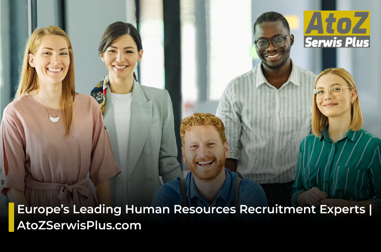 Europe’s Leading Human Resources Recruitment Experts | AtoZSerwisPlus.com