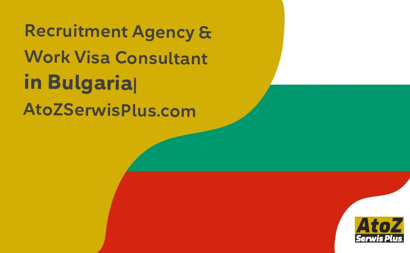 Recruitment Agency in Bulgaria Recruitment Consultant | AtoZSerwisPlus.com
